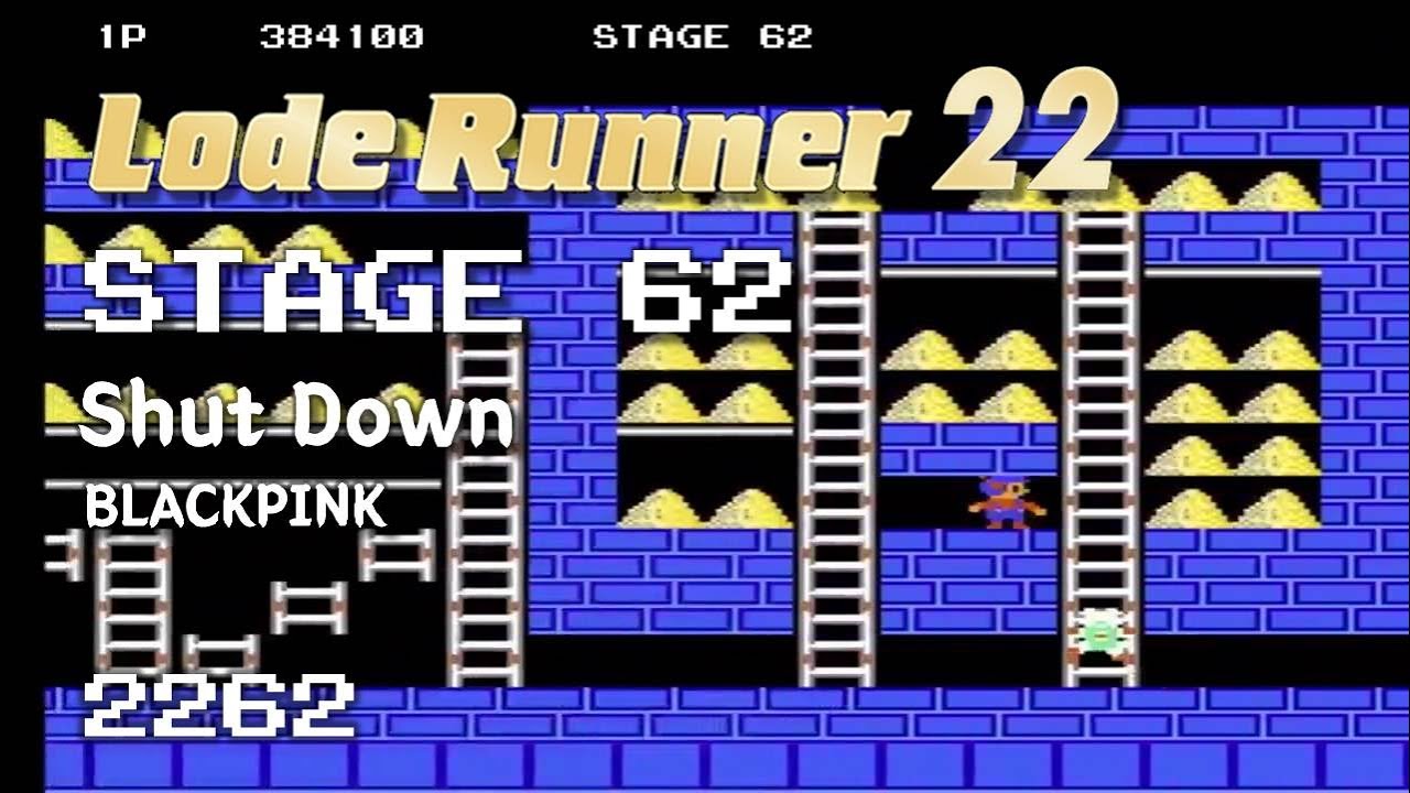 Lode Runner 22 - Stage 62 Shut Down - BLACKPINK [2262] - YouTube