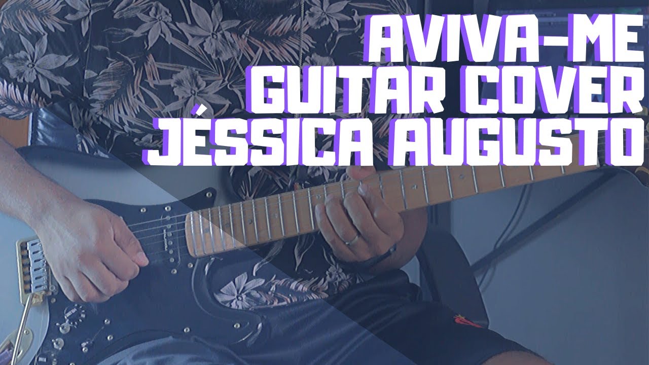 Aviva-me // Jéssica Augusto // Guitar Cover - YouTube