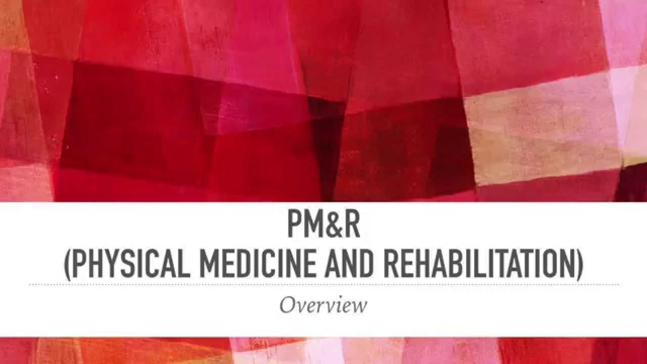 What is PM&R (Physical Medicine and Rehabilitation) - YouTube
