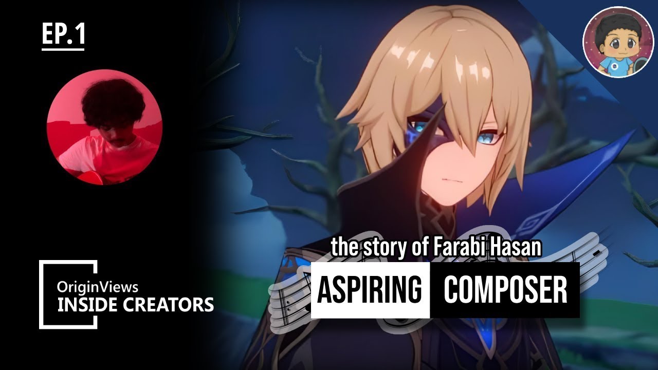 OriginViews Episode 1 | Farabi Hasan's Story | Genshin Impact Music ...