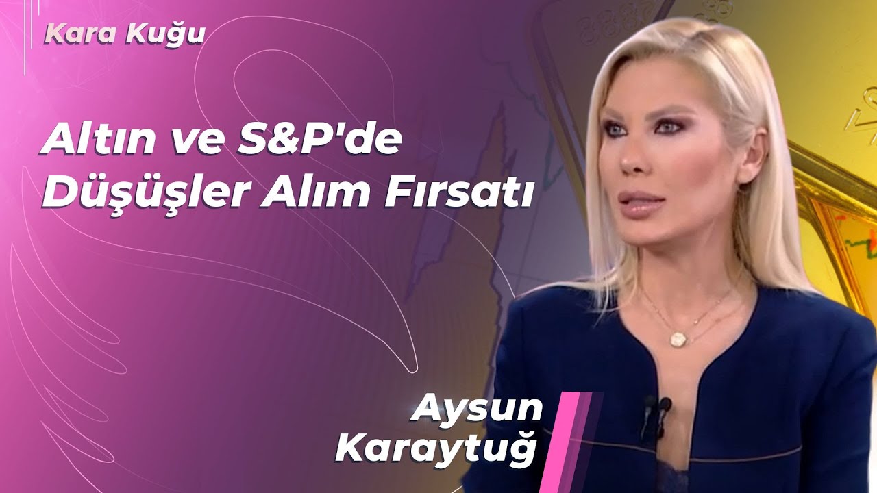Altın ve S&P'de Düşüşler Alım Fırsatı | Aysun Karaytuğ - YouTube
