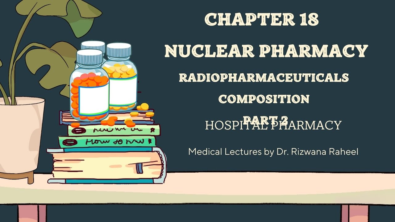 Radiopharmacy | Nuclear Pharmacy | Composition of Radiopharmaceuticals ...