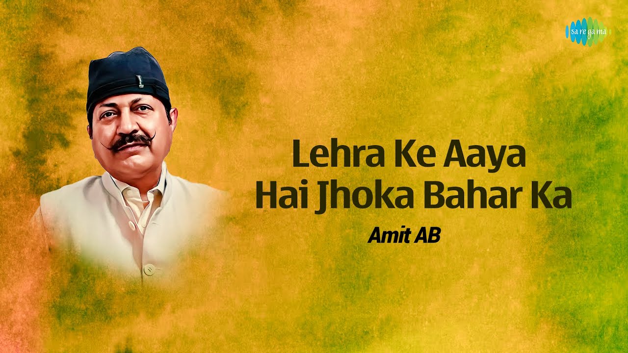 Lehra Ke Aaya Hai Jhoka Bahar Ka | Amit AB | Hindi Cover Song ...