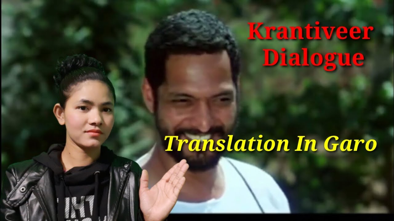 KRANTIVEER Dialogue | Translation In Garo Language | Krantiveer | Nana ...