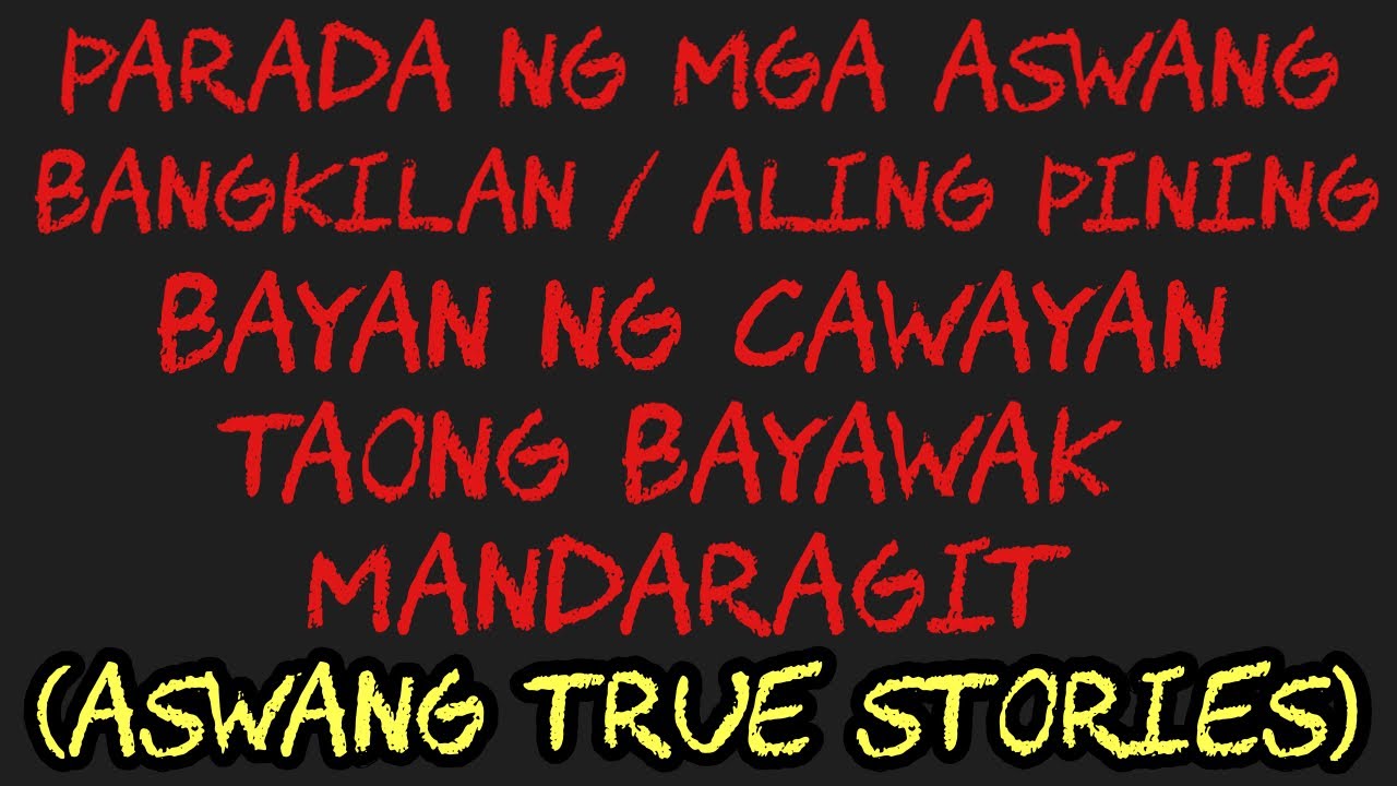 PARADA NG MGA ASWANG | TAONG BAYAWAK | BANGKILAN | ETC.. (Aswang True ...