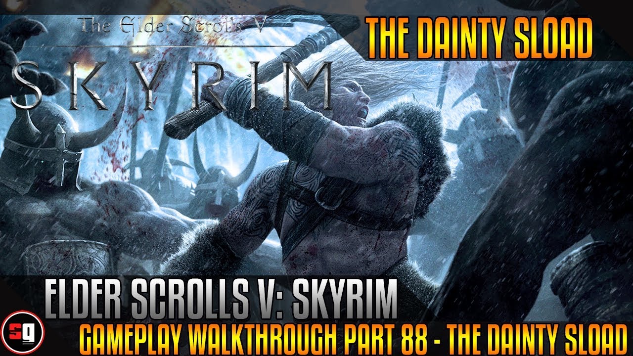 Elder Scrolls V: Skyrim Gameplay Walkthrough Part 88 - The Dainty Sload ...