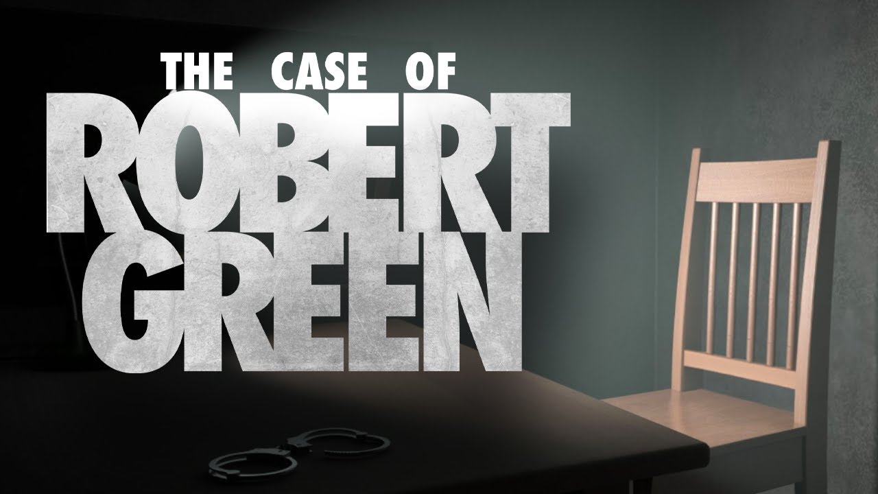 The Case Of Robert Green - YouTube