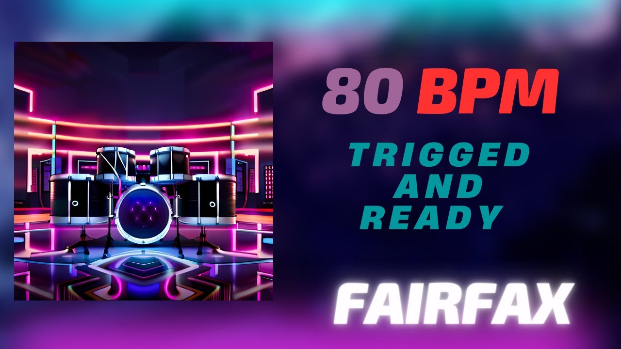 FAIRFAX TRIGGED AND READY 80BPM - YouTube