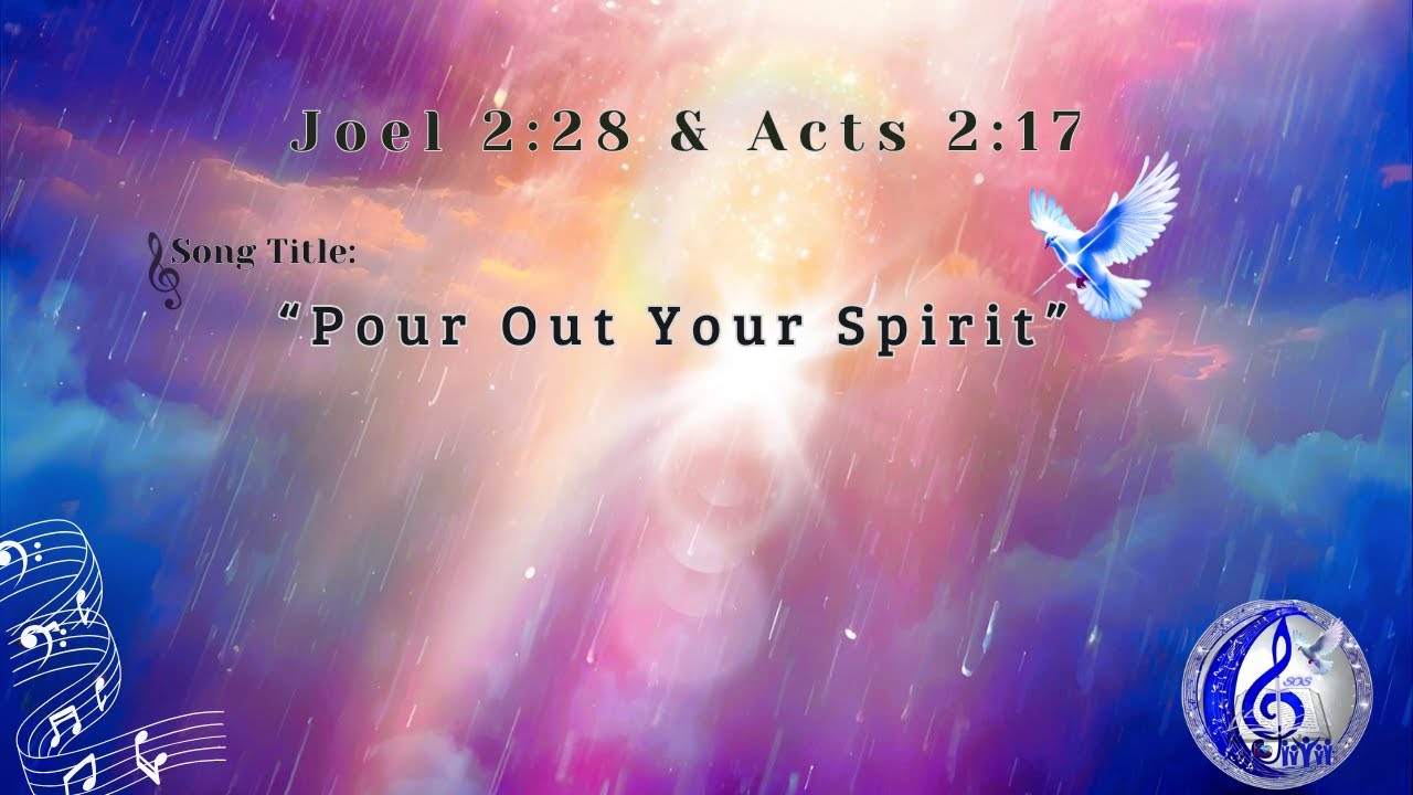 "Pour Out Your Spirit"- Dreams, Visions & Prophecies Song of Praise ...
