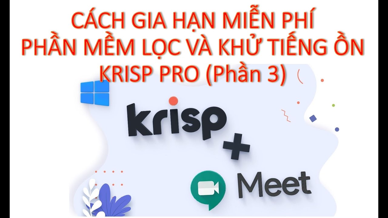 CÁCH GIA HẠN PHẦN MỀM LỌC VÀ KHỬ TIẾNG ỒN KRISP PRO HOÀN TOÀN MIỄN PHÍ ...