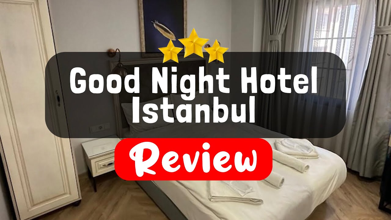 Good Night Hotel Istanbul Istanbul Review - Should You Stay At This ...