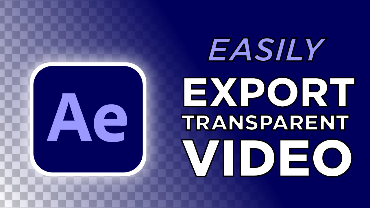 After Effects | How to EASILY Export Transparent Video - YouTube