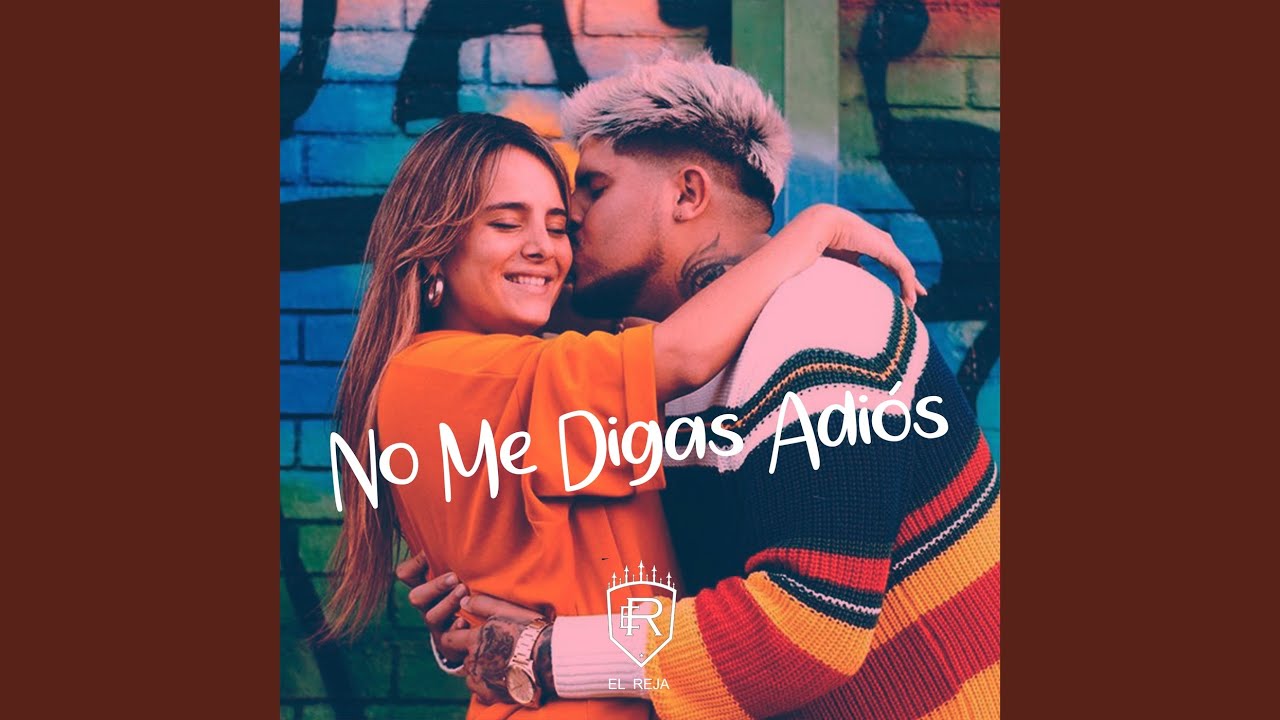 No Me Digas Adiós - YouTube Music