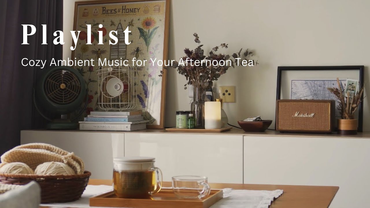 Cozy Living Room Ambient Music 🎶 for Afternoon Tea 🫖 ☕️ - YouTube