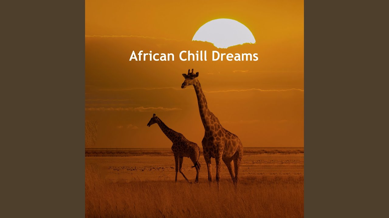 African Chill - YouTube