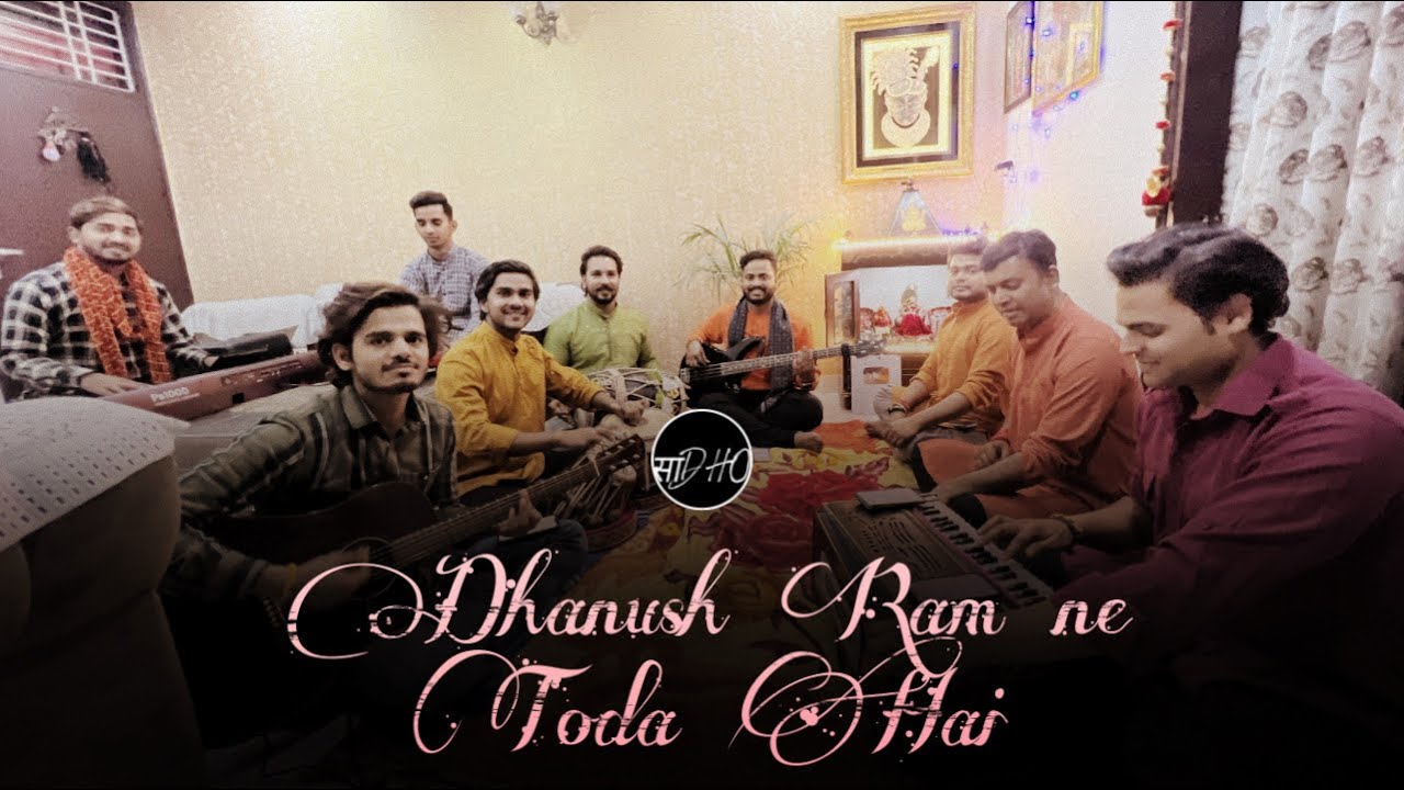 Dhanush Ram Ne Toda Hai - Full Bhajan By Sadho Band