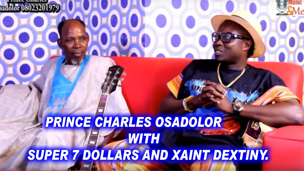 PRINCE CHARLES OSADOLOR WITH SUPER 7 DOLLARS AND XAINT DEXTINY. - YouTube