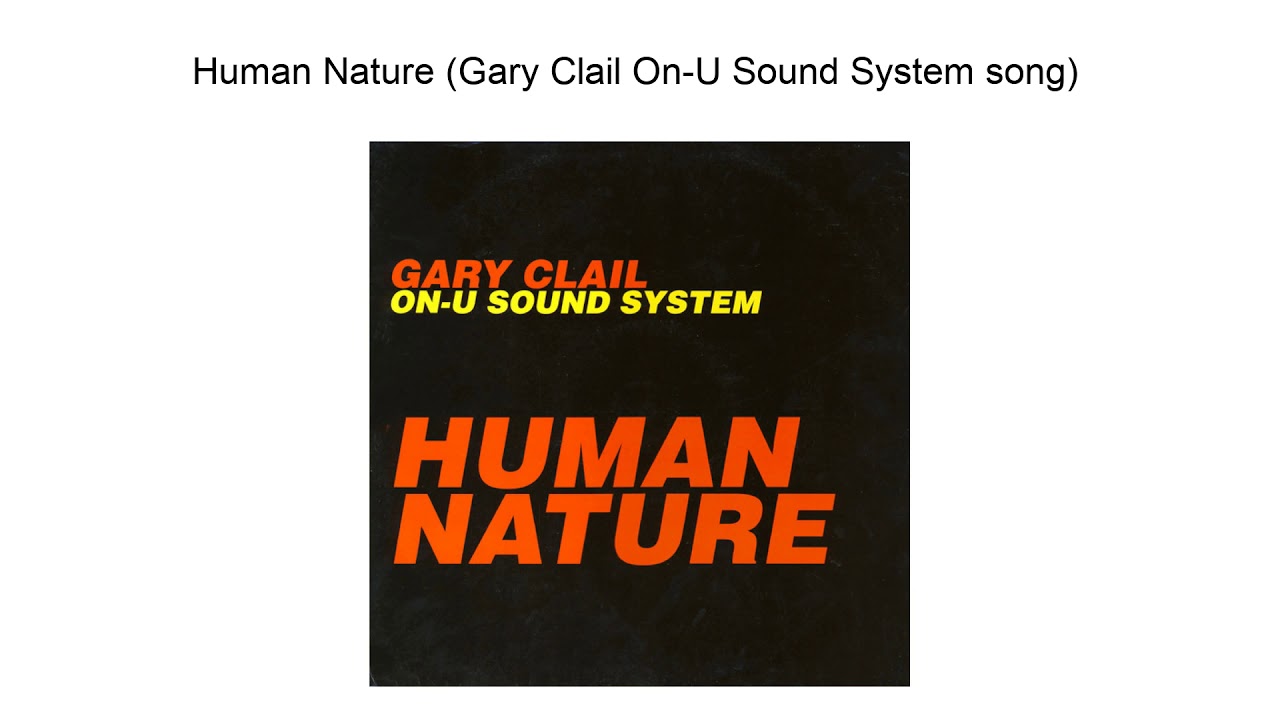 Human Nature (Gary Clail On-U Sound System Song) - YouTube