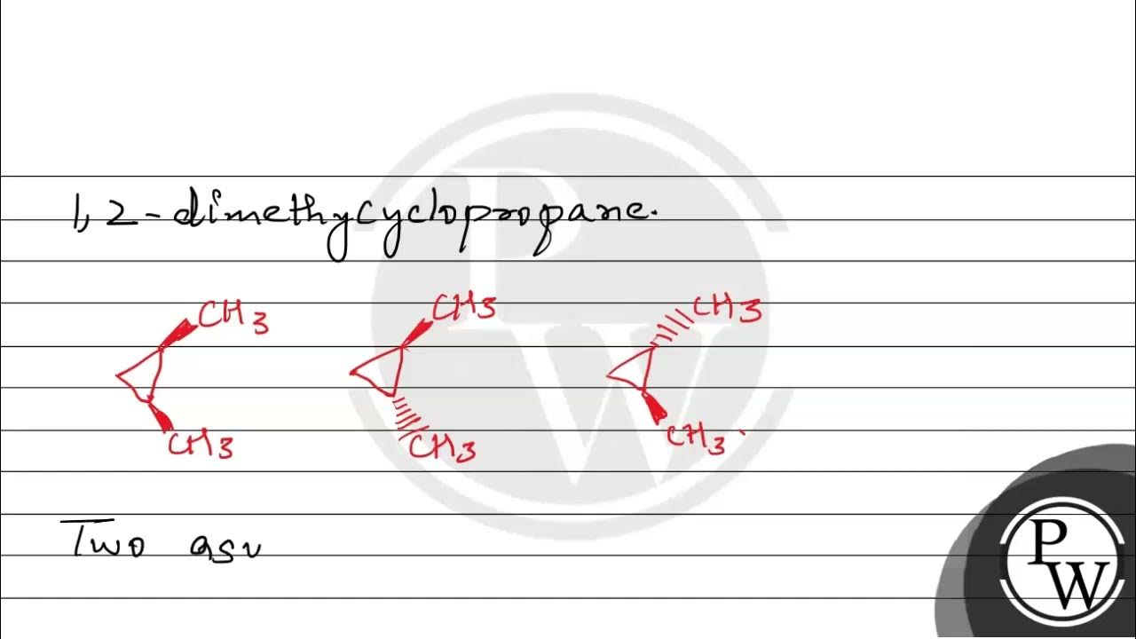 The number of stereoisomers possible for 1, 2-dimethyl cyclopropane is:.... - YouTube