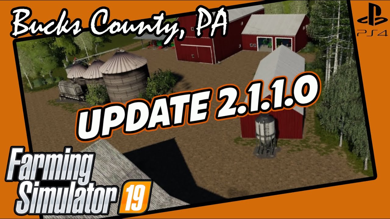 Bucks County, PA UPDATE 2.1.1.0 Review | Farming Simulator 19 - YouTube