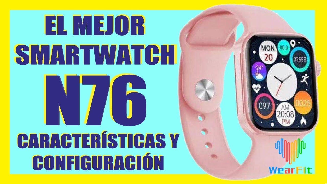 EL MEJOR SMARTWATCH 2025 ⌚SMARTWATCH N76⌚ - Configuración del APP ...