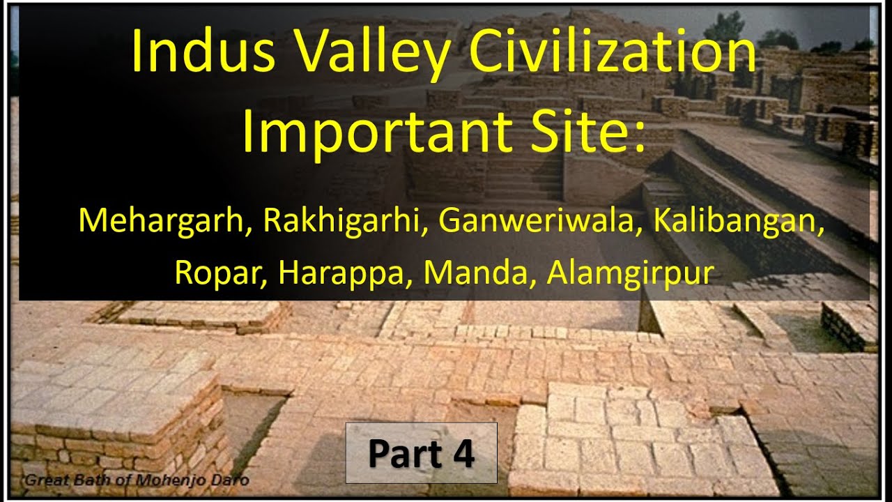Indus Valley Civilization I Mehargarh, Rakhigarhi, Kalibangan, Ropar ...