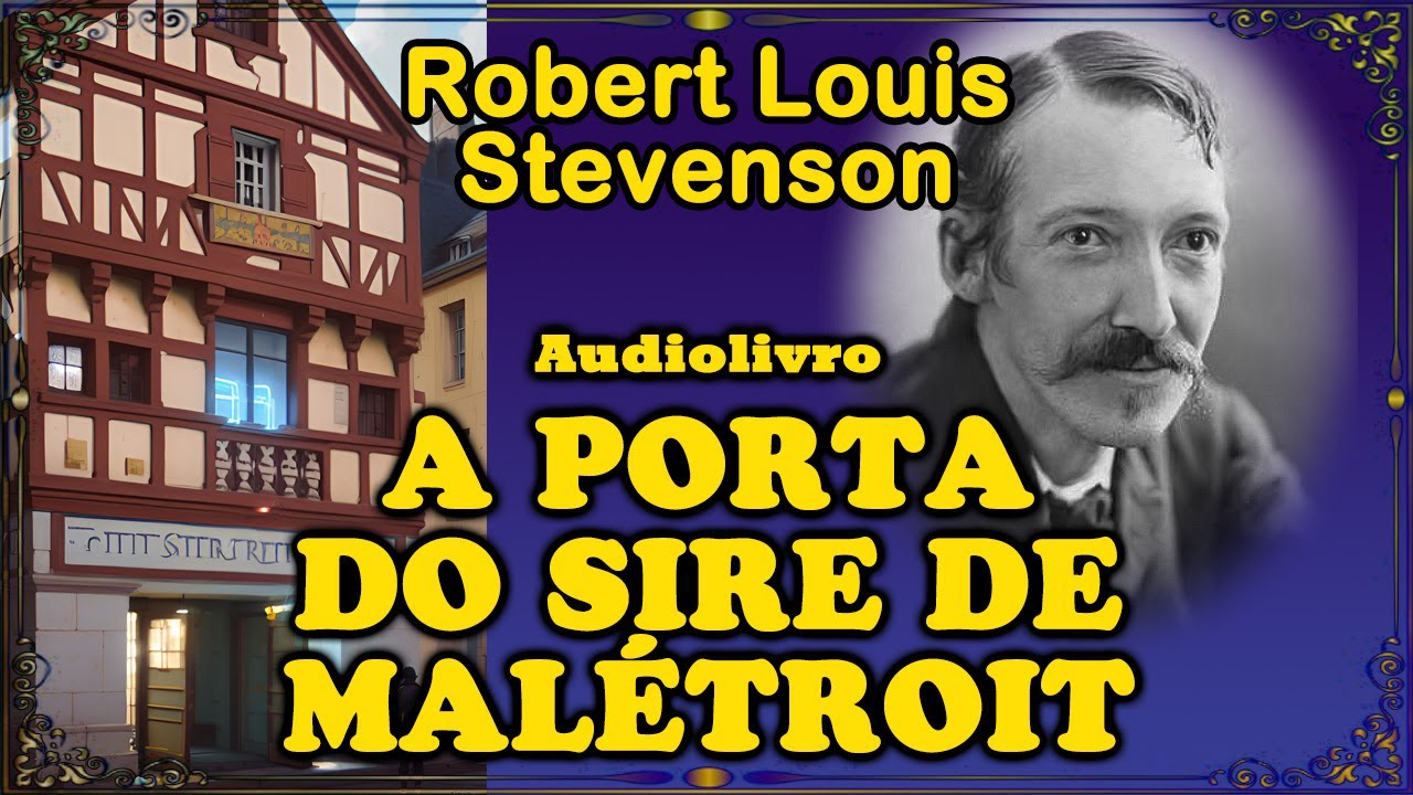 Audiolivro: A Porta do Sire de Malétroit (Autor: Robert Louis Stevenson ...