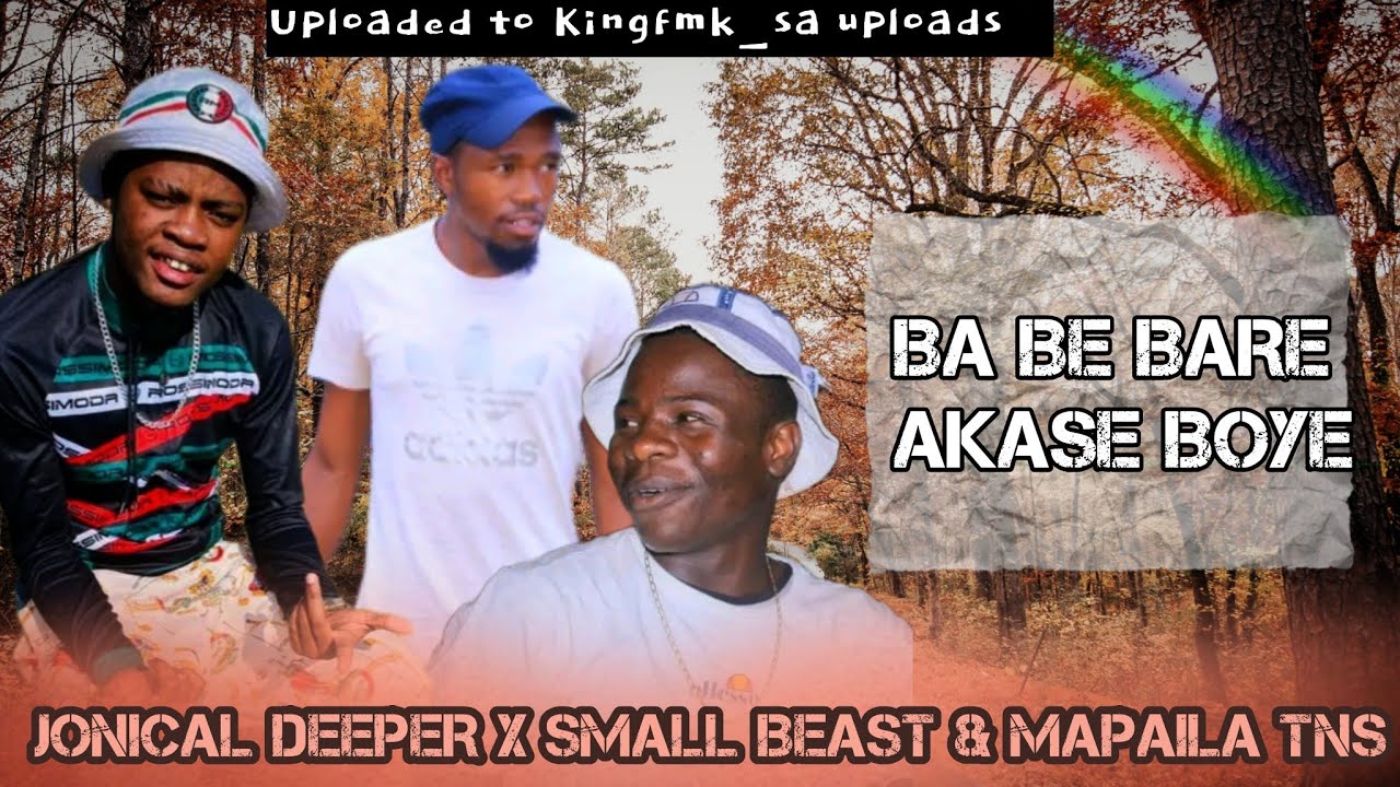 BA BE BA KERE AKASE BOYE NEW45 | JONICAL DEEPER X SMALL BEAST & MAPAILA ...