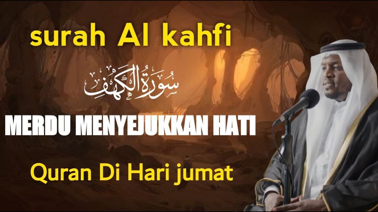 Surah Al Kahfi Jumat Berkah Murottal Al Quran Yang Sangat Merdu By