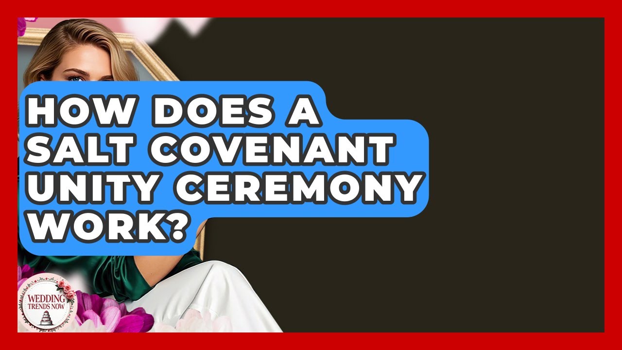 How Does A Salt Covenant Unity Ceremony Work? - Wedding Trends Now ...