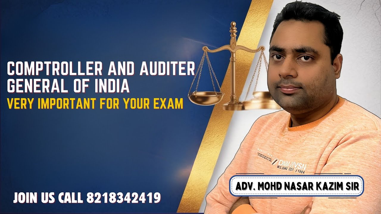 Comptroller and Auditor General of India | By Advocate Nasar Kazim Sir ...