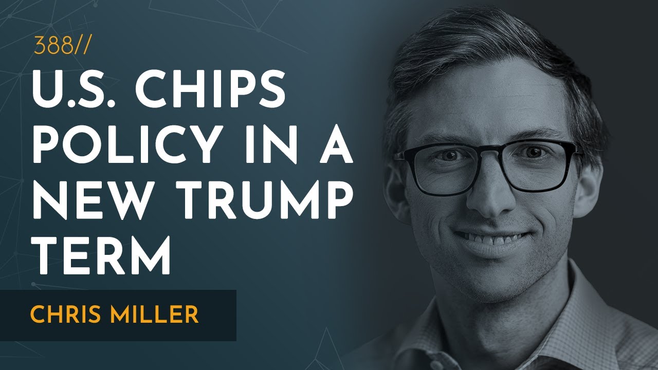 Semiconductors, Tariffs, & Chip Restrictions Under Trump | Chris Miller ...