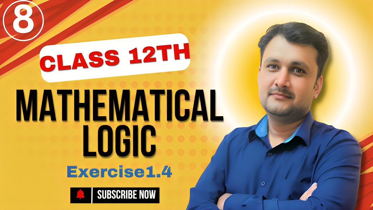 Class 12th | Mathematical Logic | Exercise1.4 | By Mangesh sir - YouTube