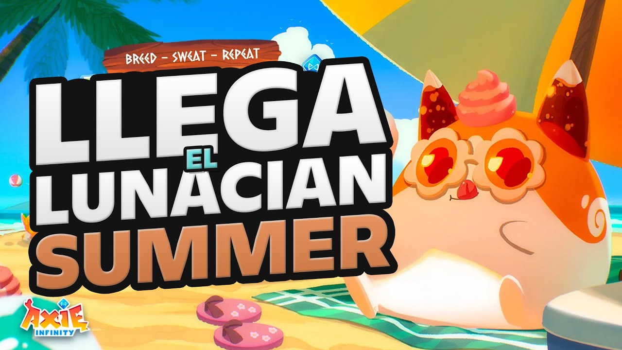 🏖️ ASÍ ES EL EVENTO DE VERANO 2022 DE AXIE INFINITY | LUNACIAN SUMMER ...