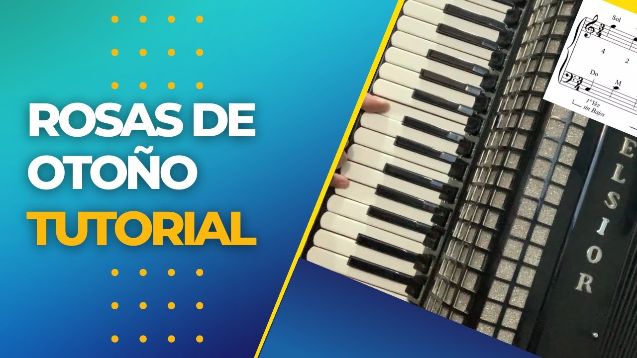🎹 ROSAS DE OTOÑO - VALS EN ACORDEON A PIANO - TUTORIAL PARA APRENDER LA CANCIÓN - YouTube