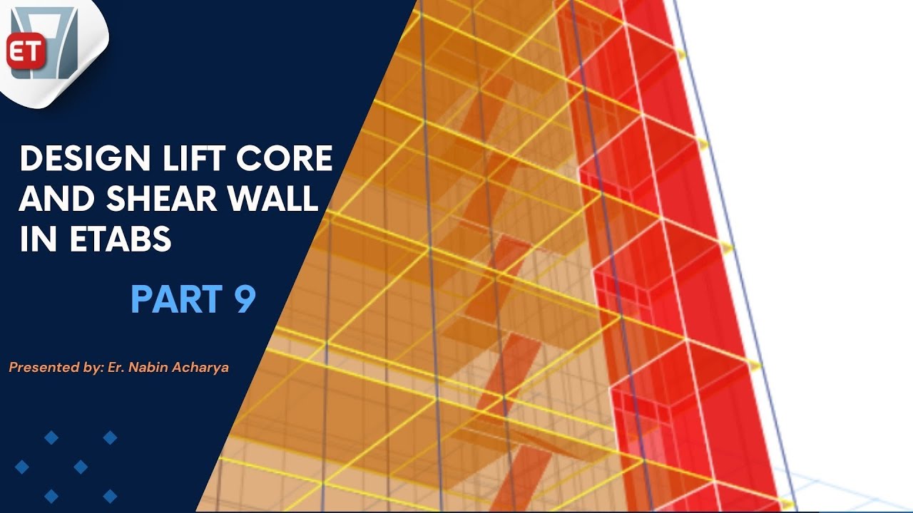 Design Of Lift Core And Shear Wall In ETABS – Full Course Part 9 - YouTube