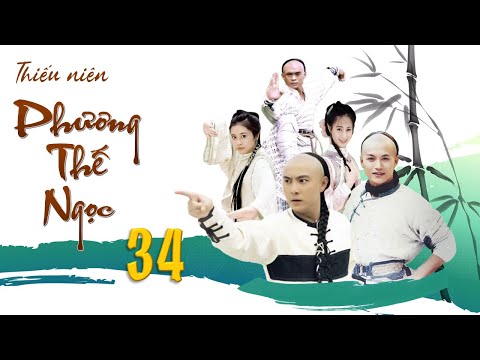 [1080p] Thiếu niên Phương Thế Ngọc - tập 34