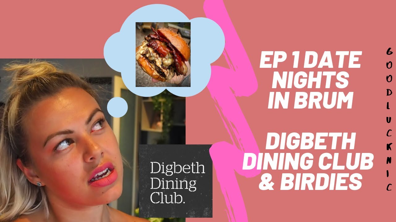 DATE NIGHTS IN BIRMINGHAM ep1 // Digbeth Dining Club & Birdies Bar ...