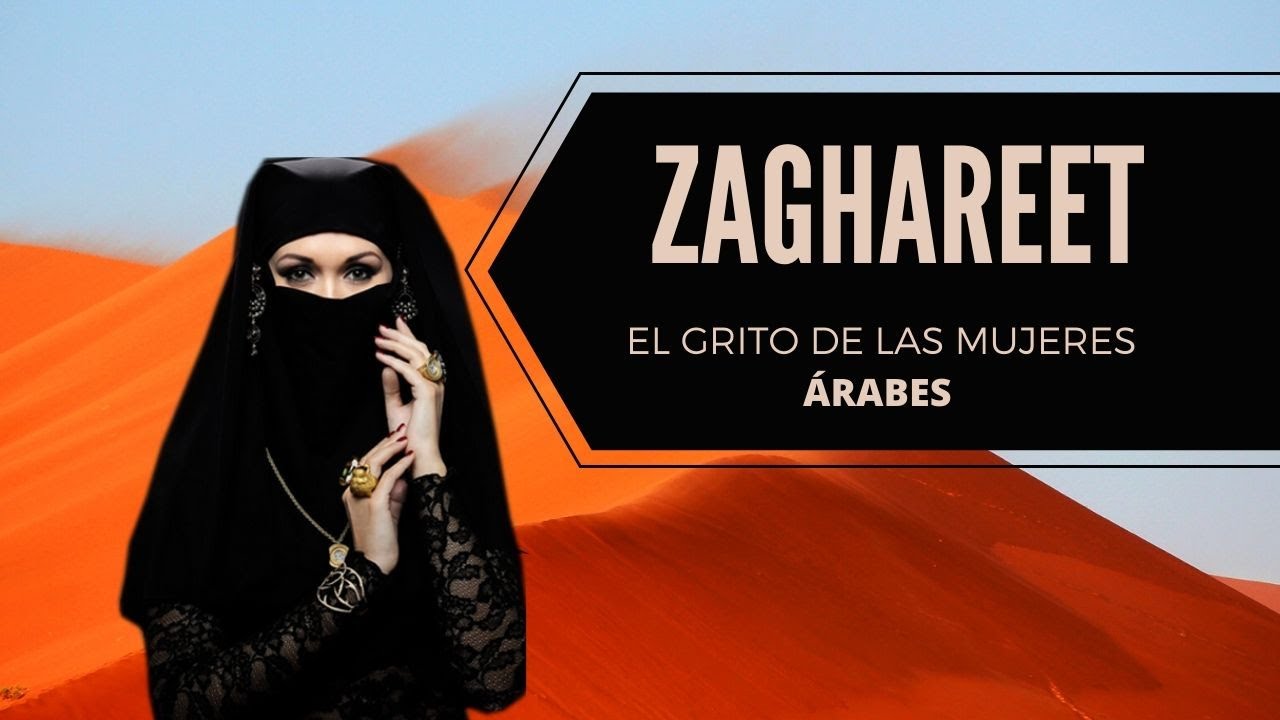 Zaghareet| el grito árabe - YouTube
