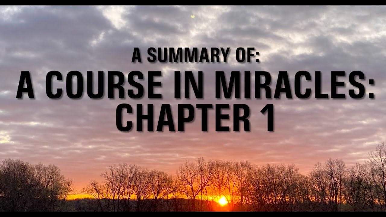 A COURSE IN MIRACLES: CH 1: THE MEANING OF MIRACLES (SUMMARY) - YouTube