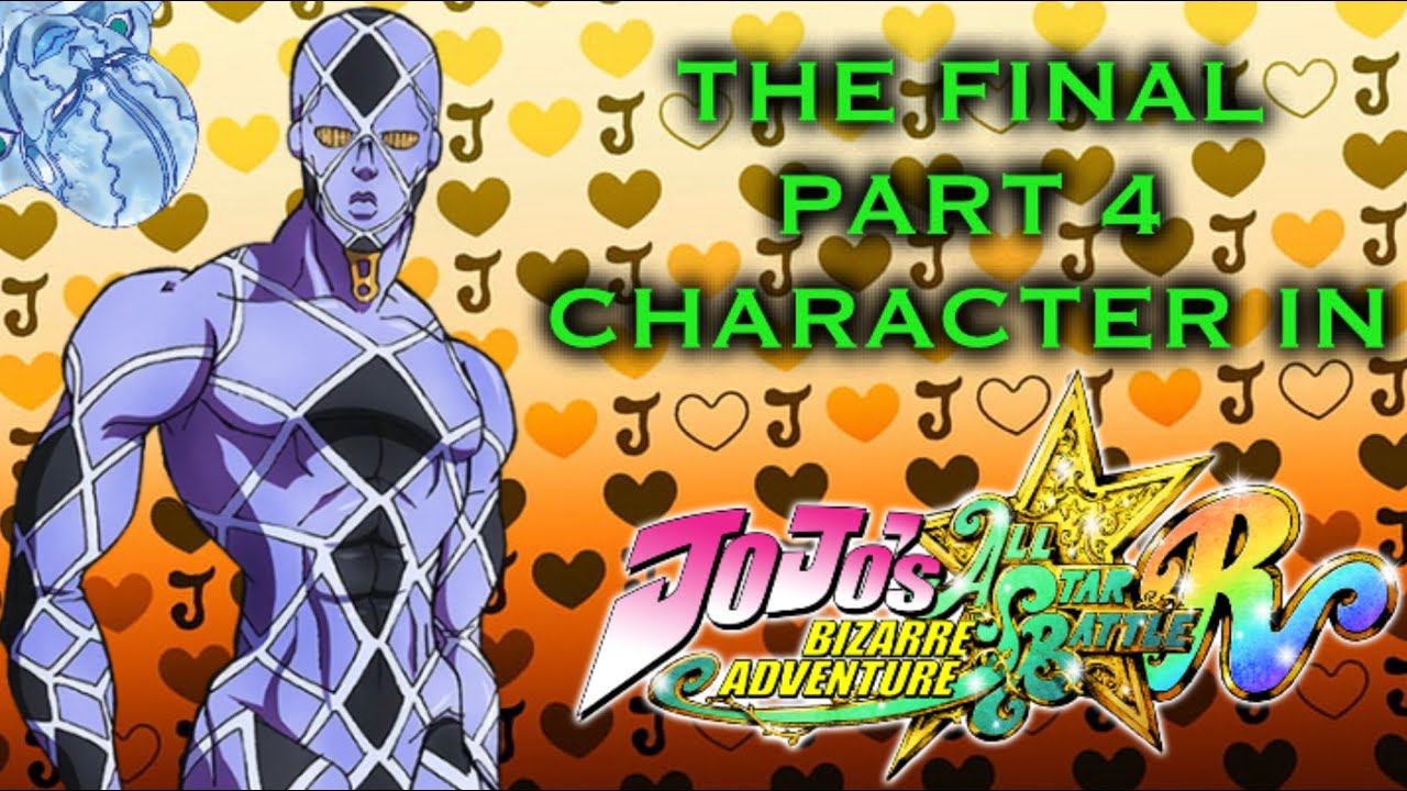 The Final Part 4 Character: Who Will It Be? (JoJo All-Star Battle R ...