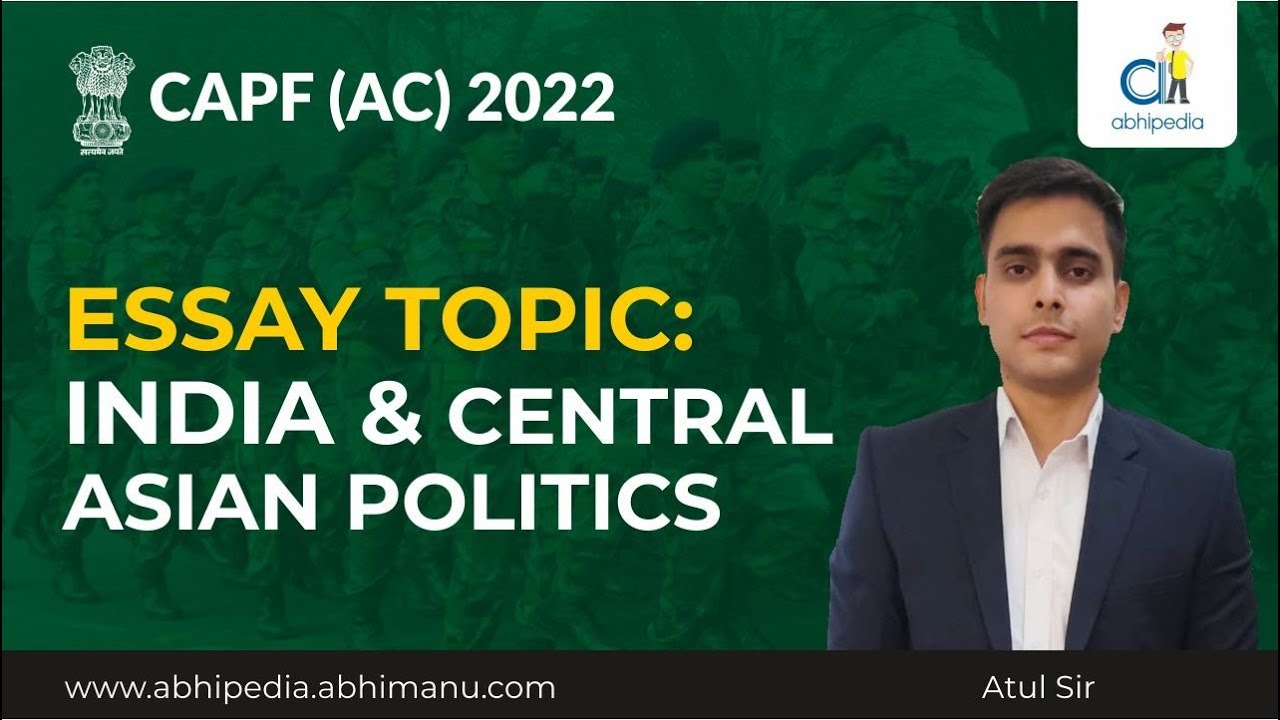 Essay Topic: India and Central Asian Politics | CAPF AC 2022 | BY ATUL ...