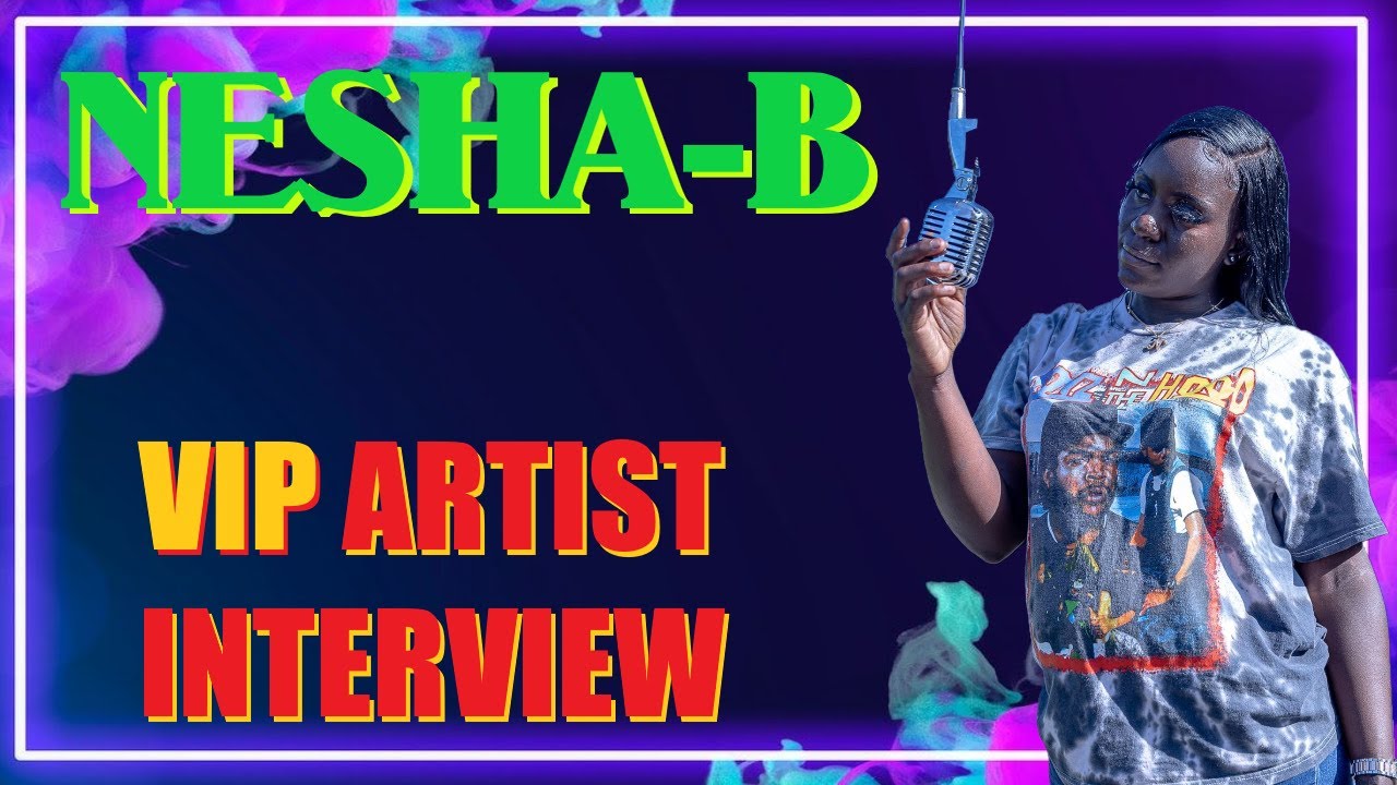 Nesha B VIP Artist Interview - YouTube