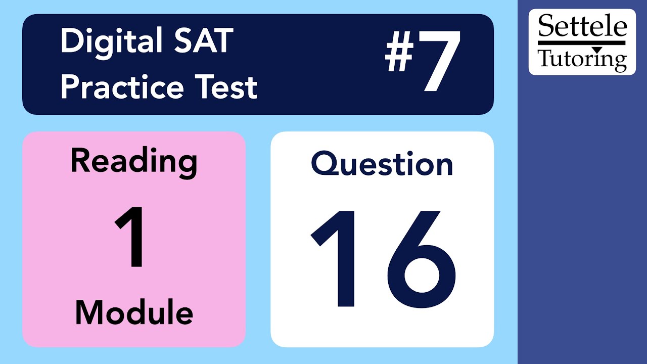 Digital SAT 7, Reading Module 1, Question 16 - YouTube