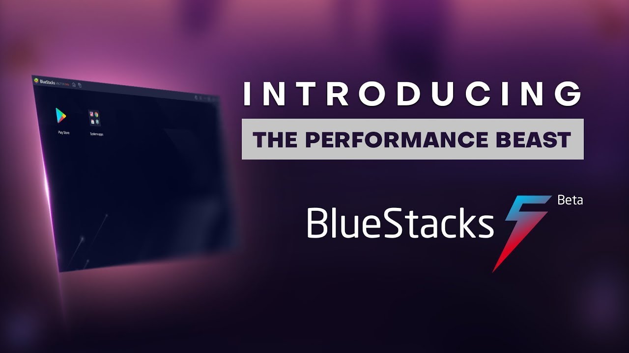 introducing bluestacks 5 beta preview, the fastest android emulator ...