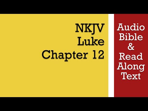 Luke 12 - NKJV (Audio Bible & Text) - YouTube