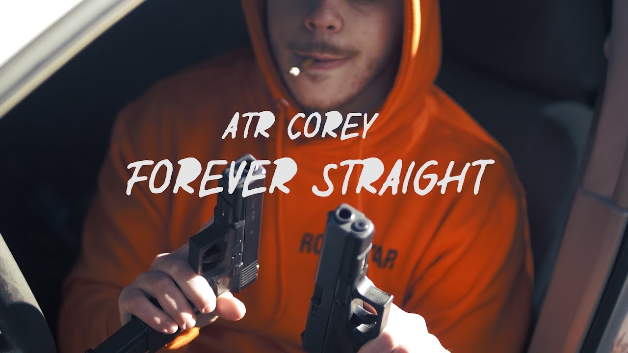 ATR Corey - "Forever Straight" (Official Music Video) / Shot By ...