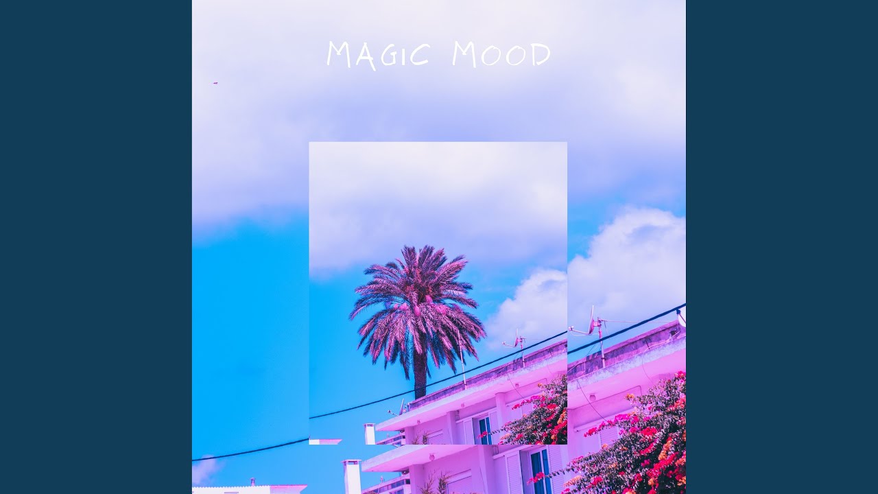 Magic Mood - YouTube