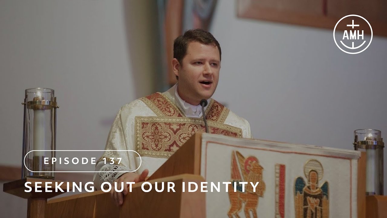Seeking Out Our Identity (Feat. Fr. Matthew Gossett) - YouTube