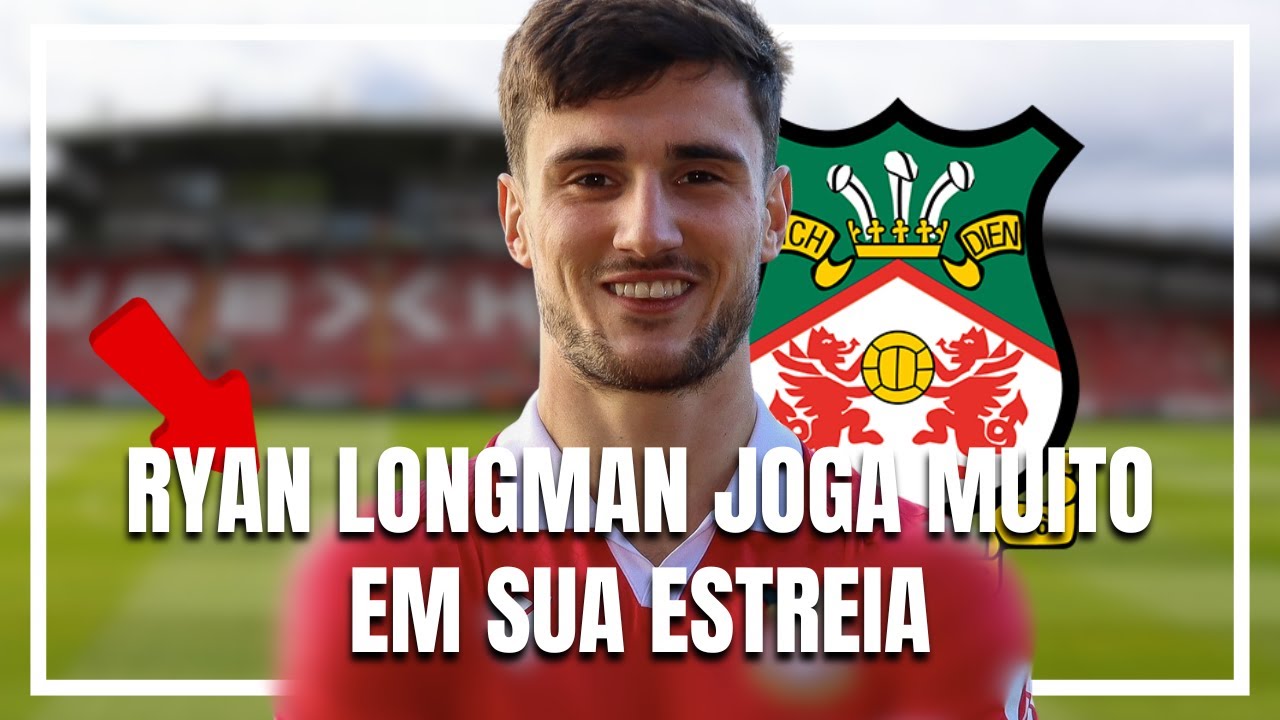 Ryan Longman #47 joga muito em sua estreia como titular - Wrexham vs ...